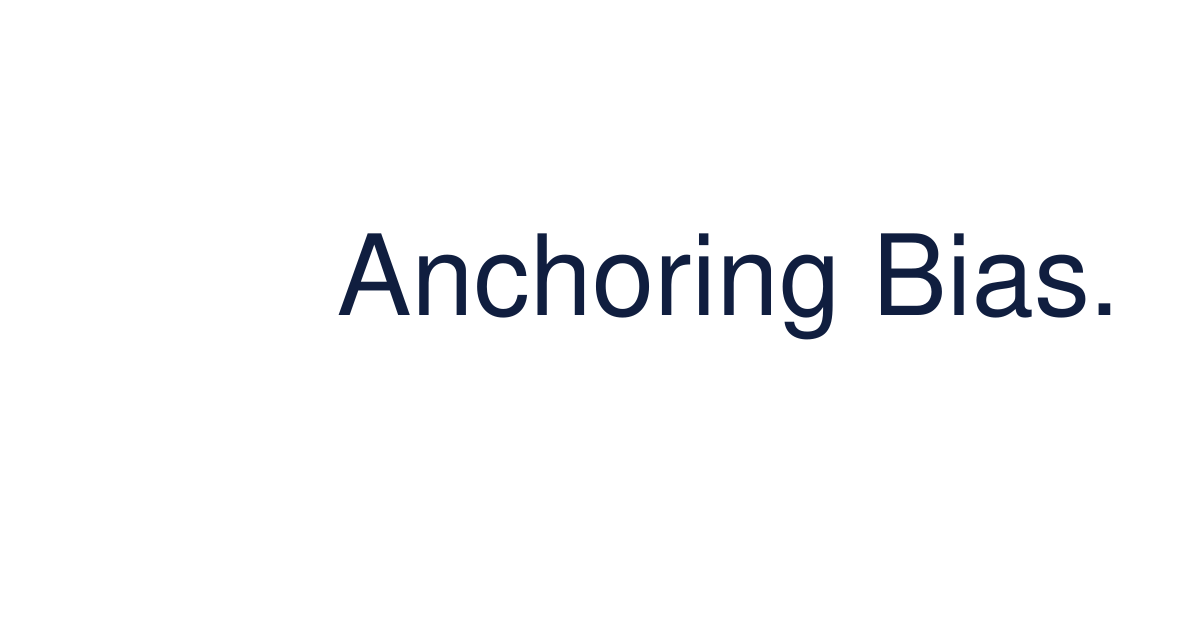 Anchoring Bias — Heron Bias Library