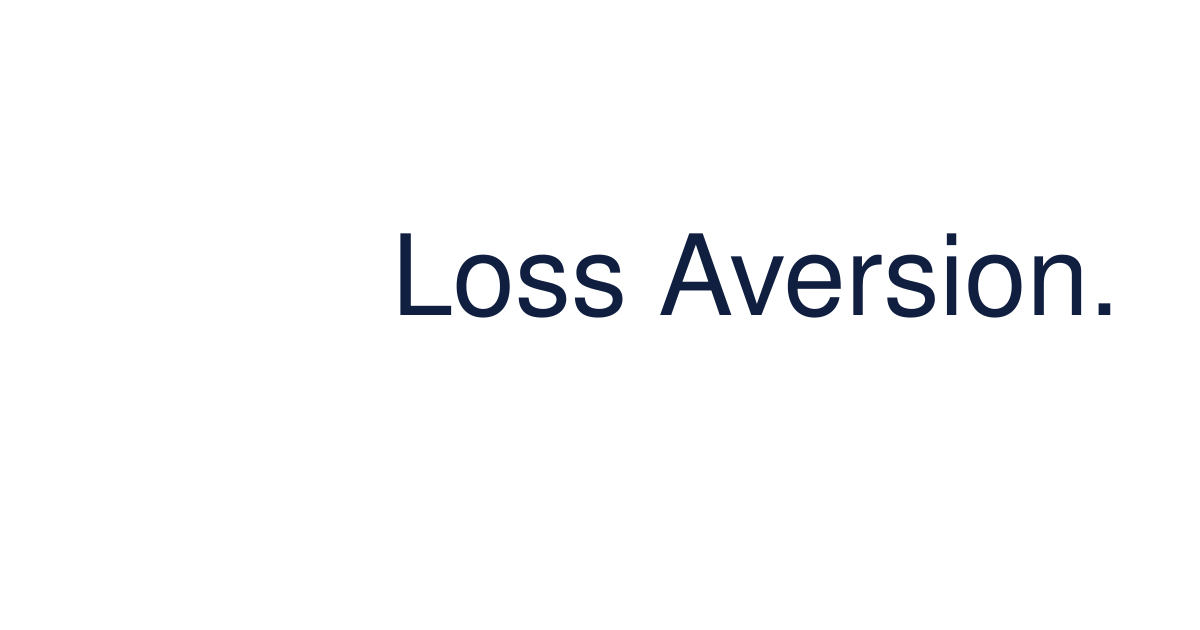 Loss Aversion — Heron Bias Library